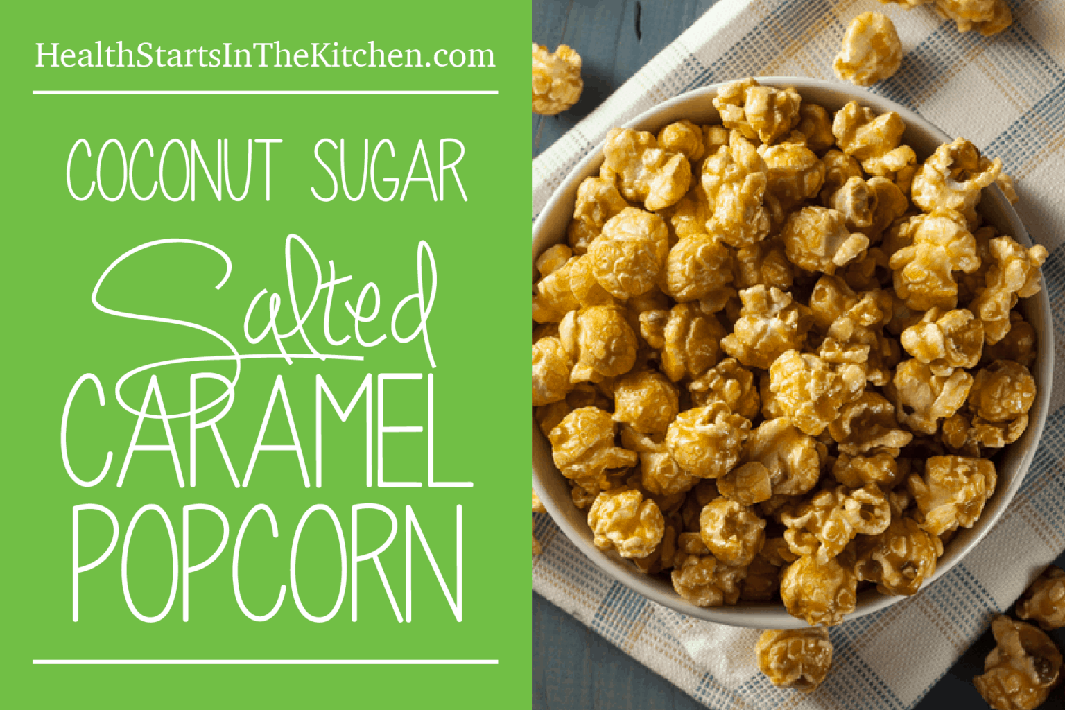 Salted Caramel Popcorn, made without refined sugar! – Health Starts in ...