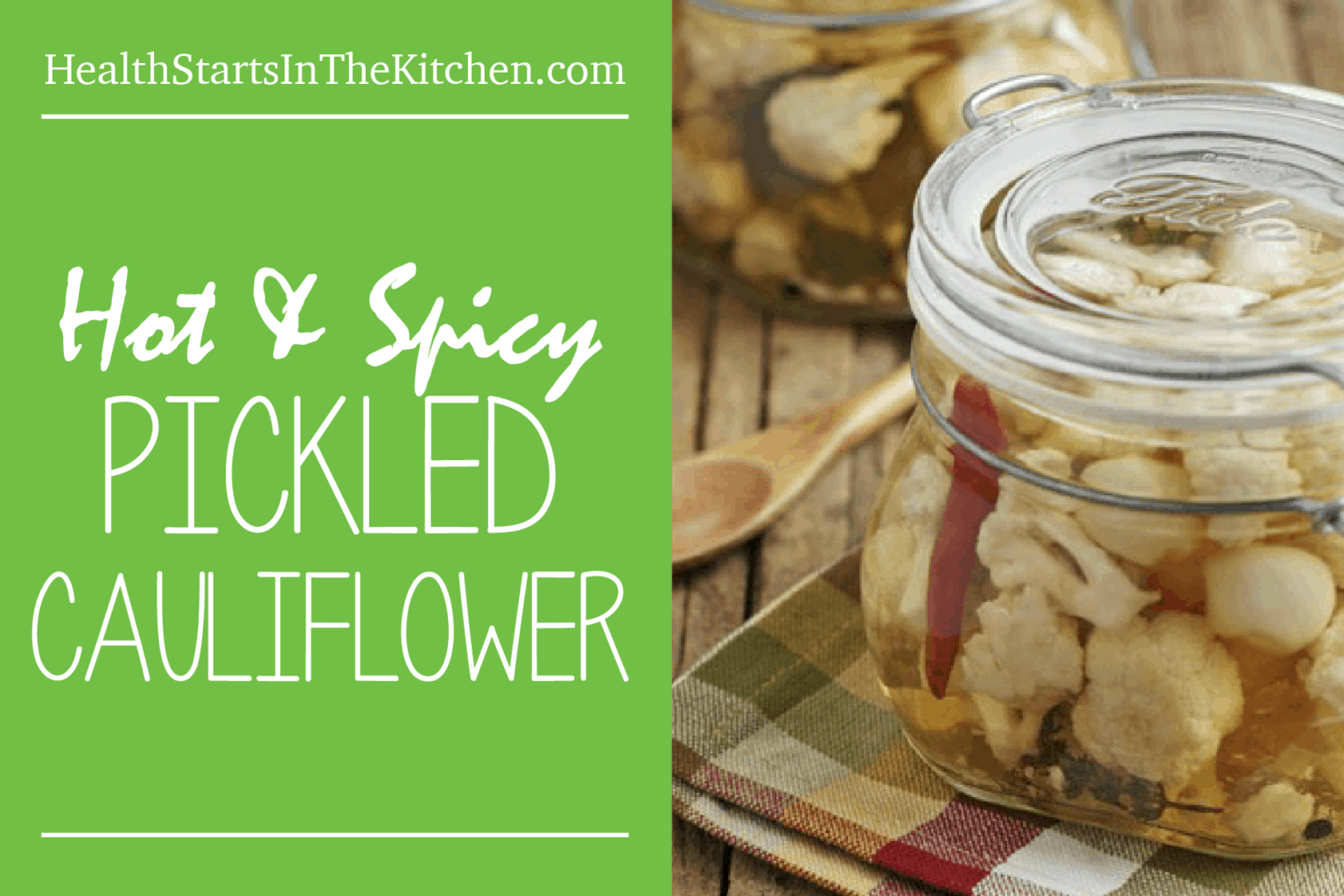 Hot & Spicy, Pickled Cauliflower – Health Starts in the Kitchen
