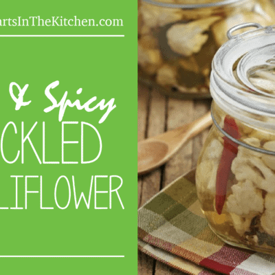 Hot & Spicy, Pickled Cauliflower – Health Starts in the Kitchen