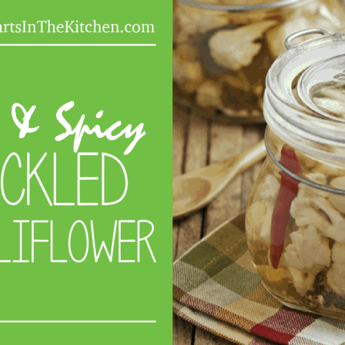 Hot & Spicy, Pickled Cauliflower – Health Starts in the Kitchen