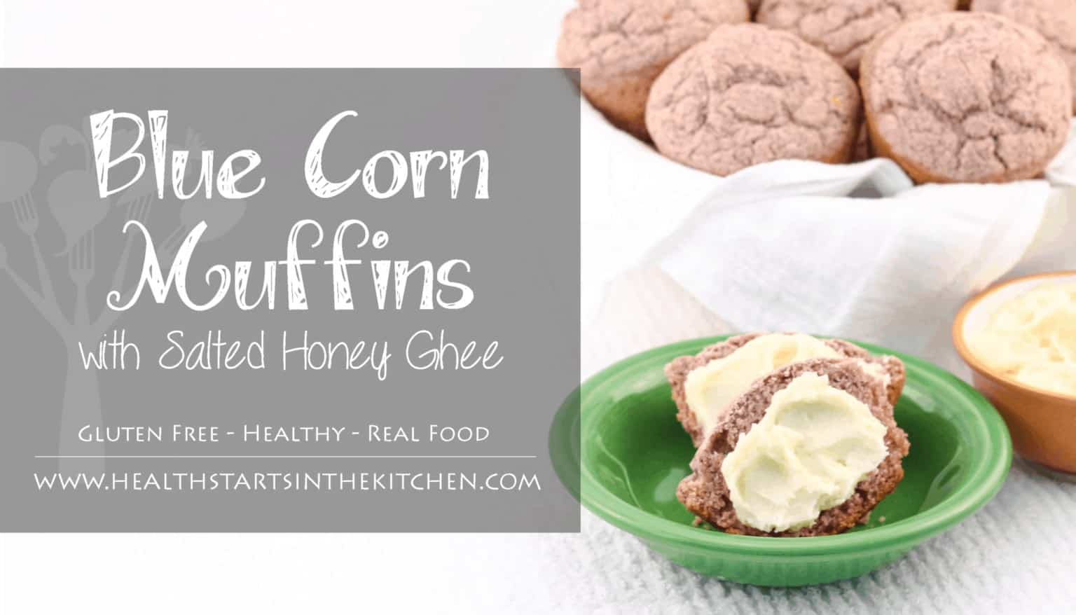 Gluten Free Blue Corn Muffins with Salted Honey Ghee – Health Starts in ...