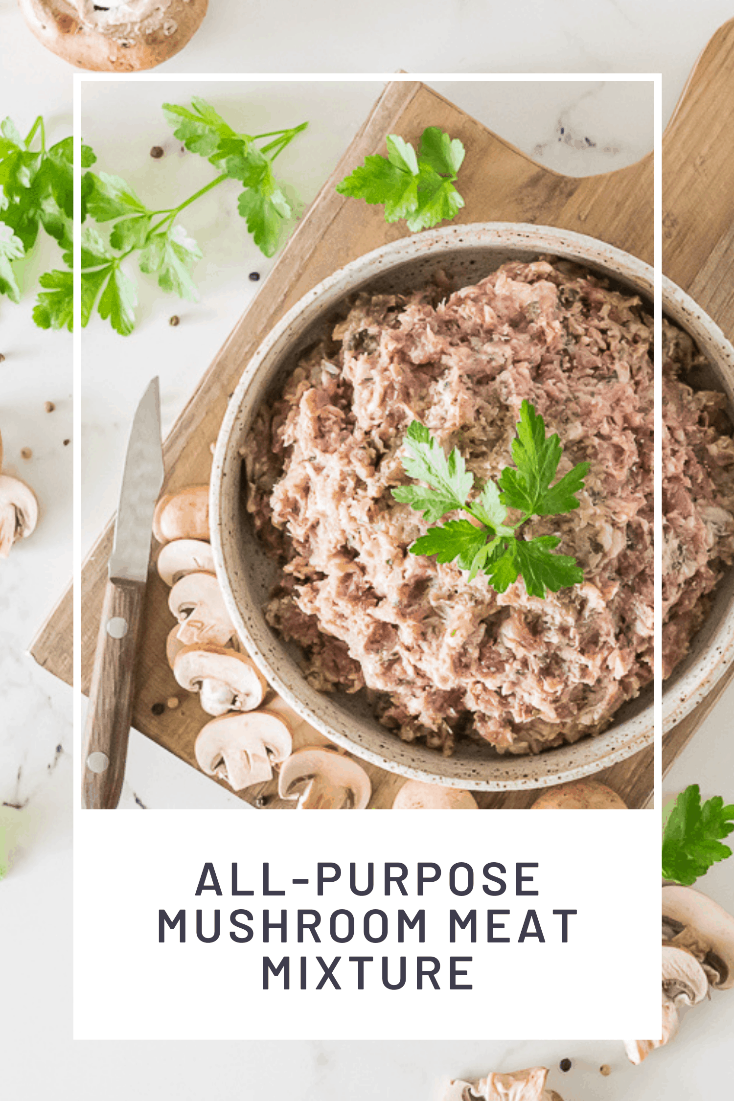 All-Purpose Mushroom Meat Mixture – Health Starts in the Kitchen